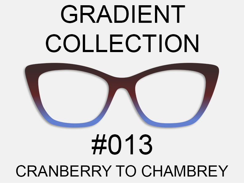 Gradient Collection - #013 Cranberry to Chambrey – Tasha's Top Frames Inc